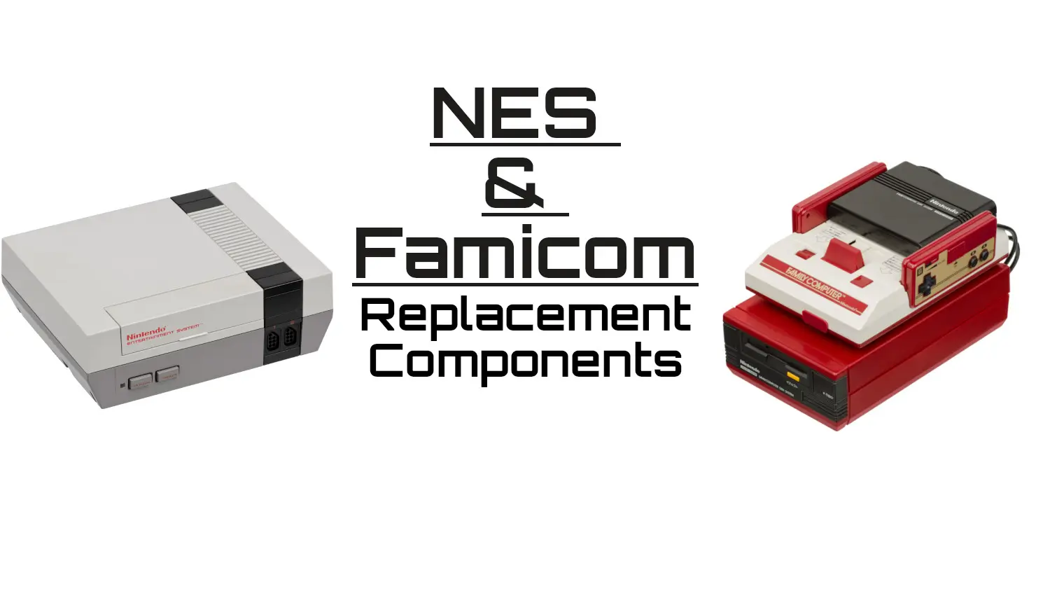 NES – Famicom Replacement Components – Muramasa Entertainment